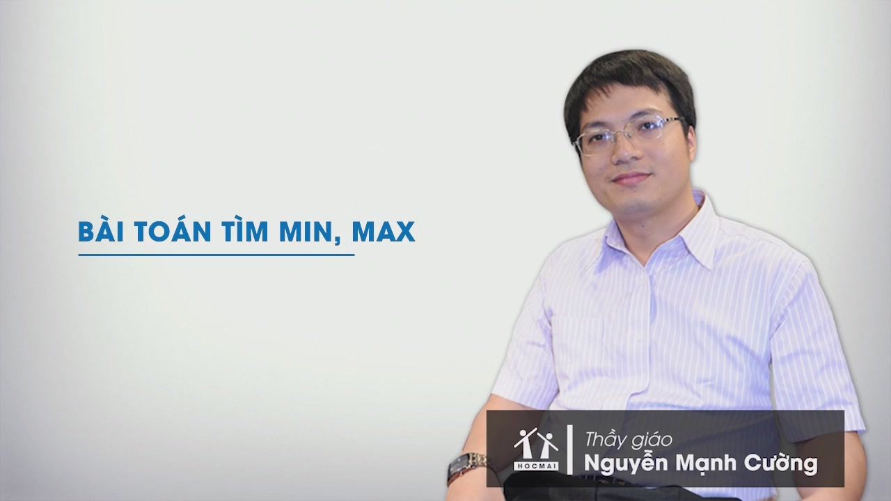 Bài toán tìm Min, Max (Học tốt Toán 10) - HOCMAI