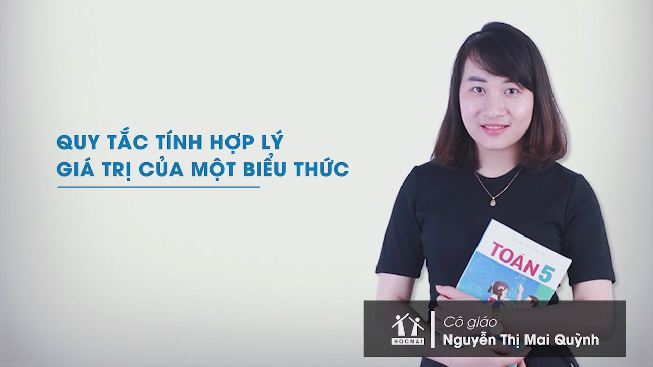 Quy tắc tính hợp lý giá trị của một biểu thức. (Toán 4 (iTutor)) - HOCMAI