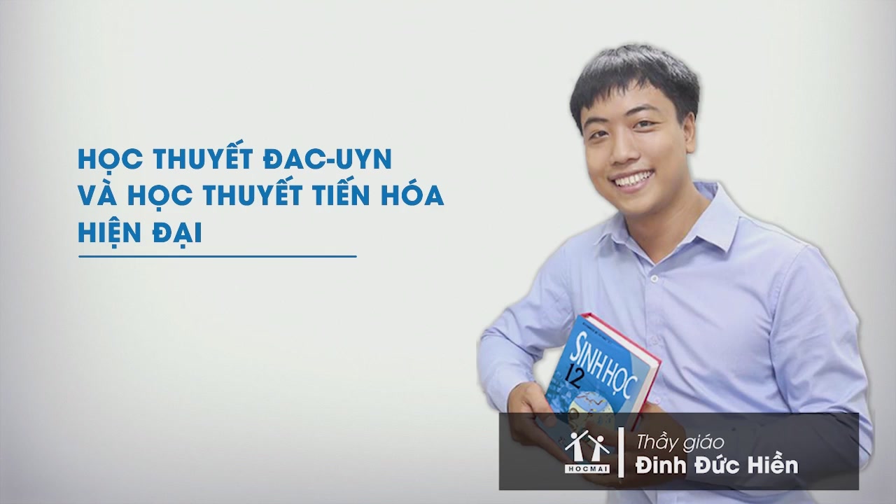 Bài 2. Học thuyết Đac-uyn và học thuyết tiến hóa hiện đại (Nền tảng ...